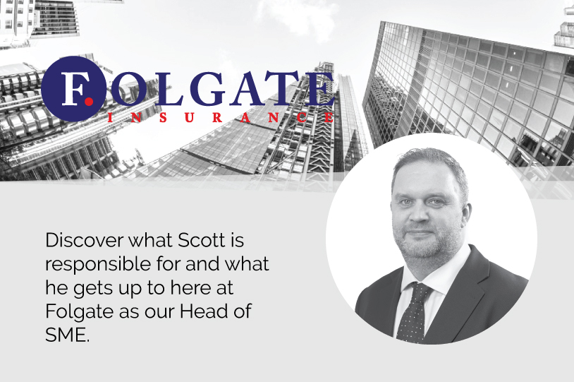Head of SME - Scott Higgs - Folgate Insurance